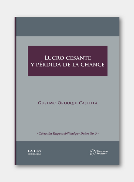 LUCRO CESANTE Y PÉRDIDA DE LA CHANCE – Thomson Reuters Uruguay